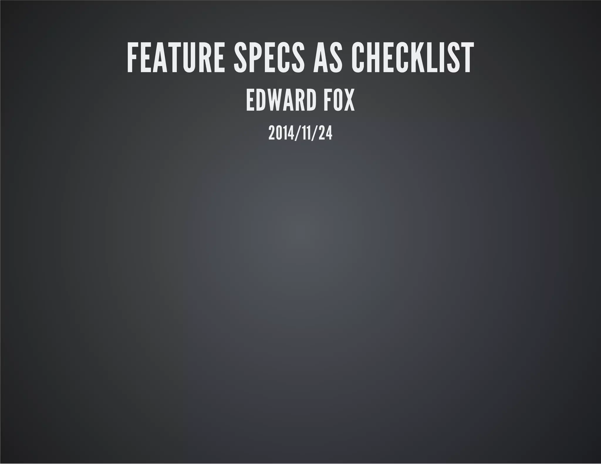 RSpec: Feature specs as checklist | PPT RSpec: Feature specs as checklist | PPT