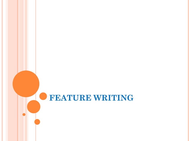 Feature Writing Basics | PPTX