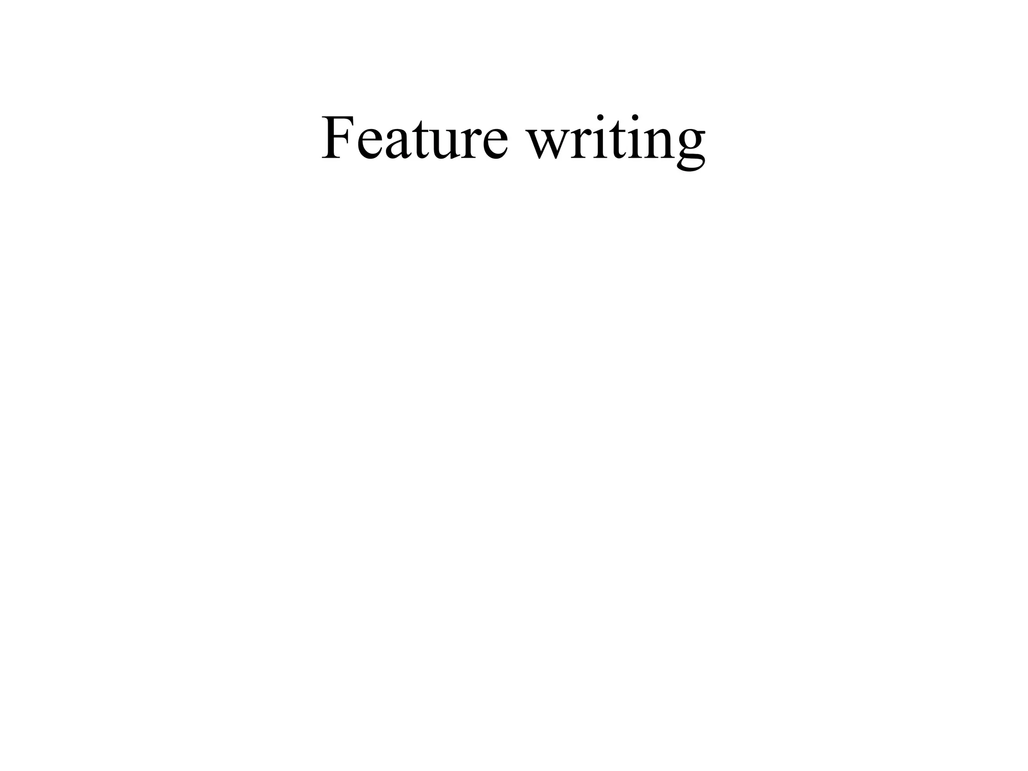 Feature writing final | PPT
