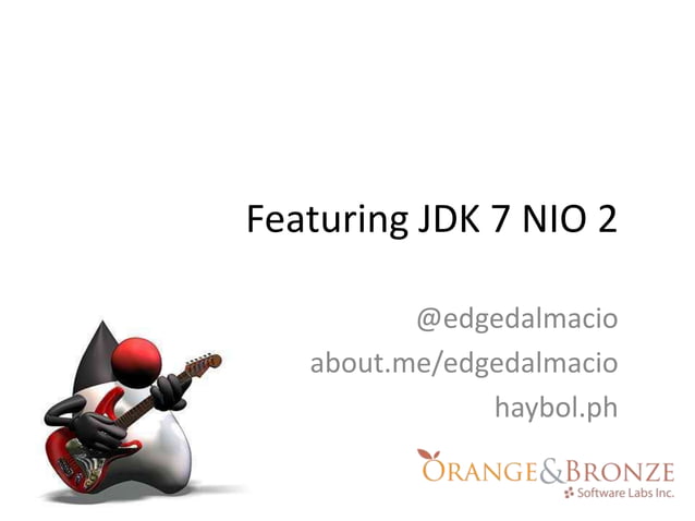 Featuring JDK 7 Nio 2 | PPTX