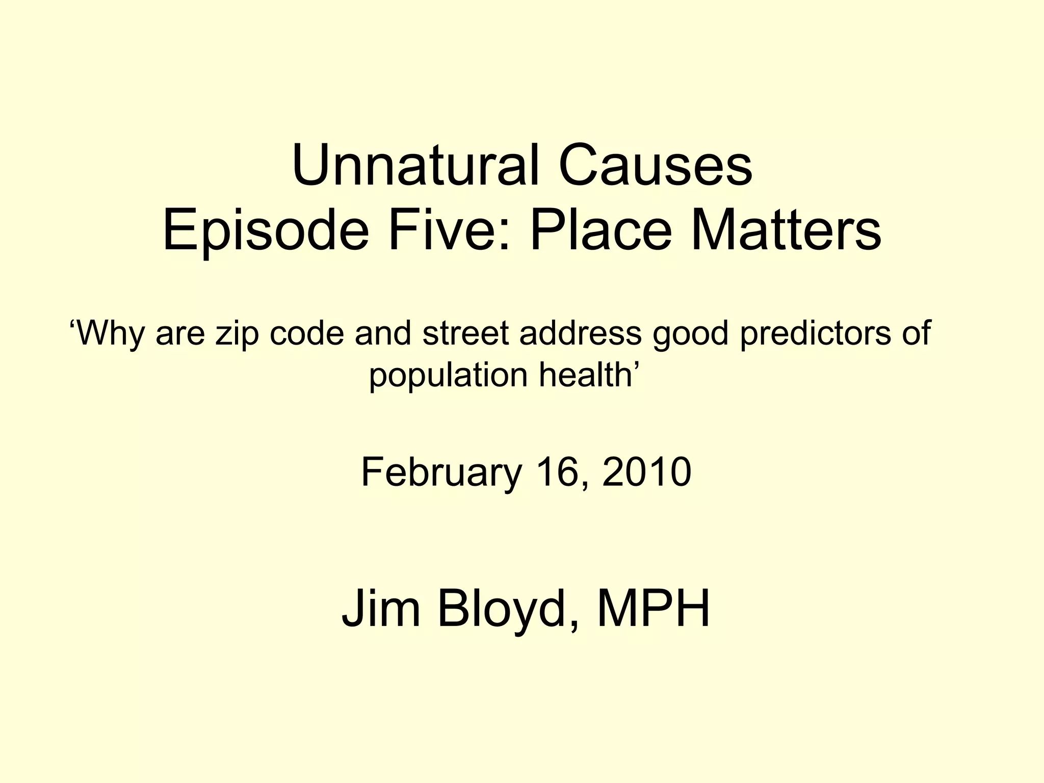 Unnatural Causes Episode Five: Place Matters 'Why are zip codes and ...