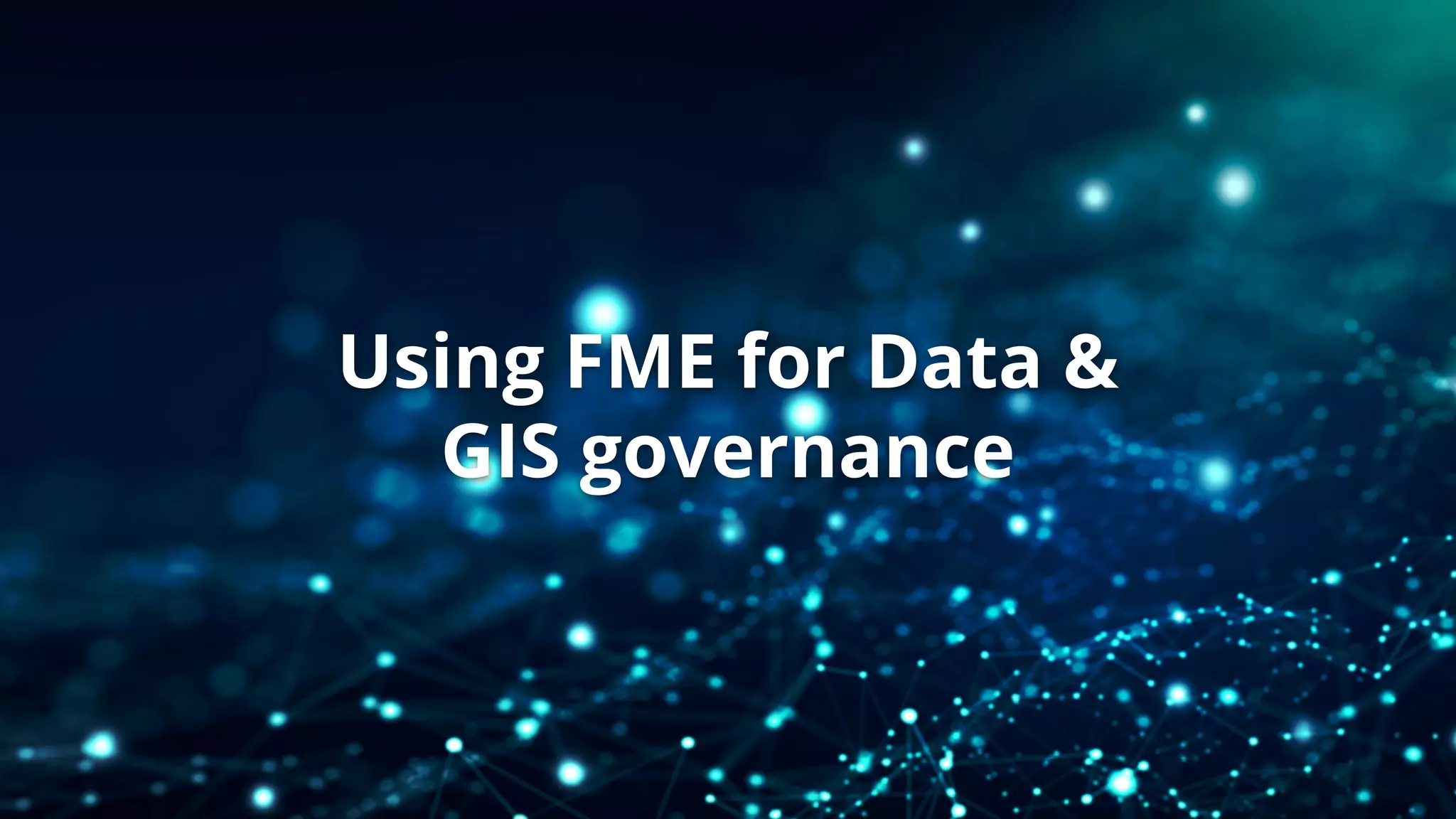 Leveraging Data Integration for Strategic GIS Governance | PPT