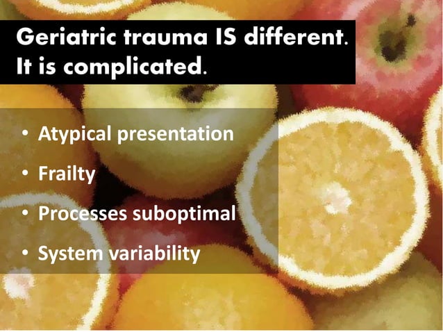 Geriatric Trauma Collaborative Care | PPTX | Injuries | Diseases and ...