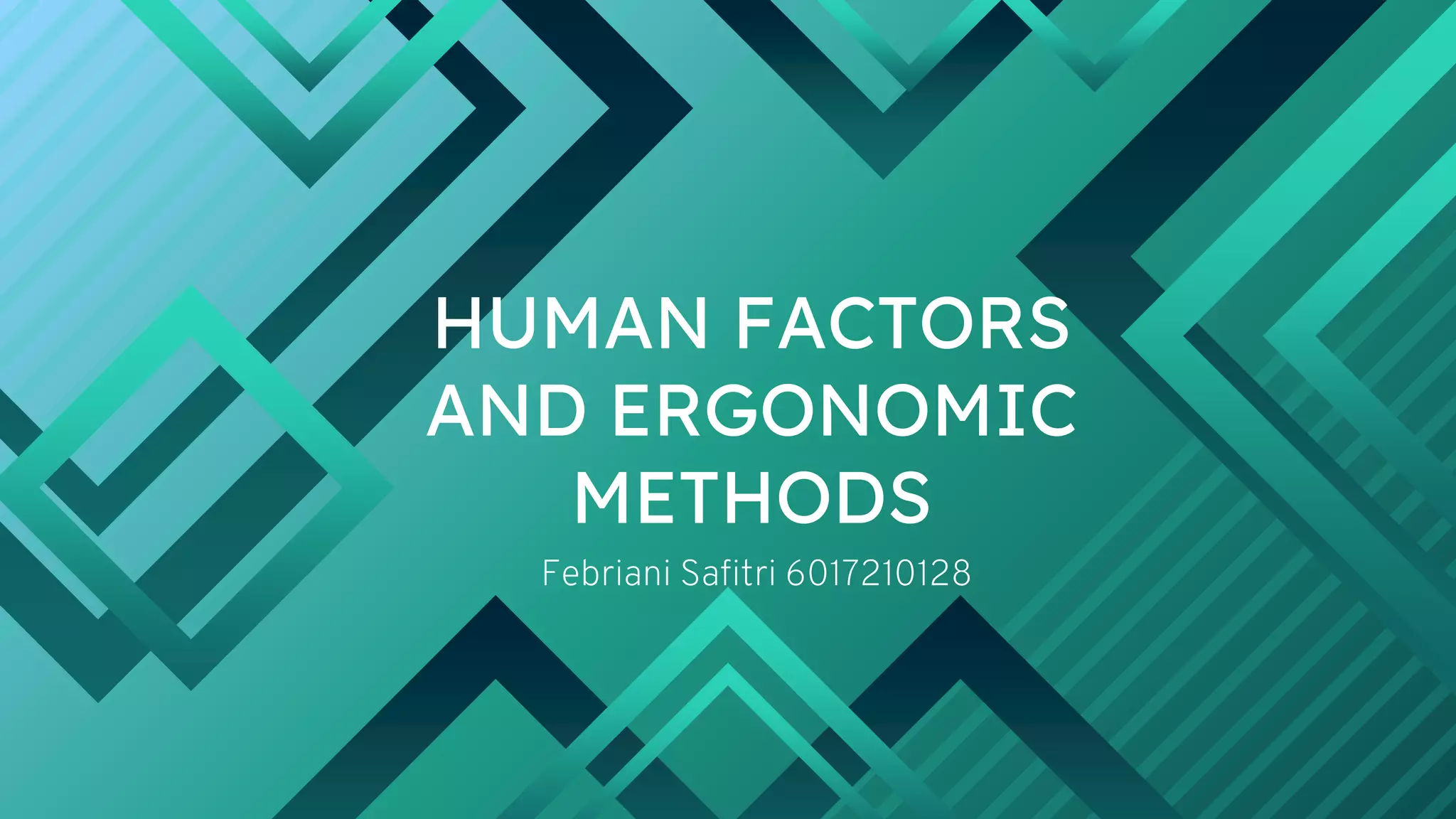 HUMAN FACTORS AND ERGONOMIC METHODS | PPTX