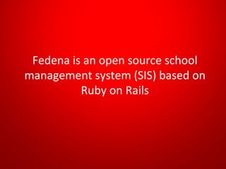 Fedena Debconf10 - Projectfedena and Pedagogical freedom | PPT