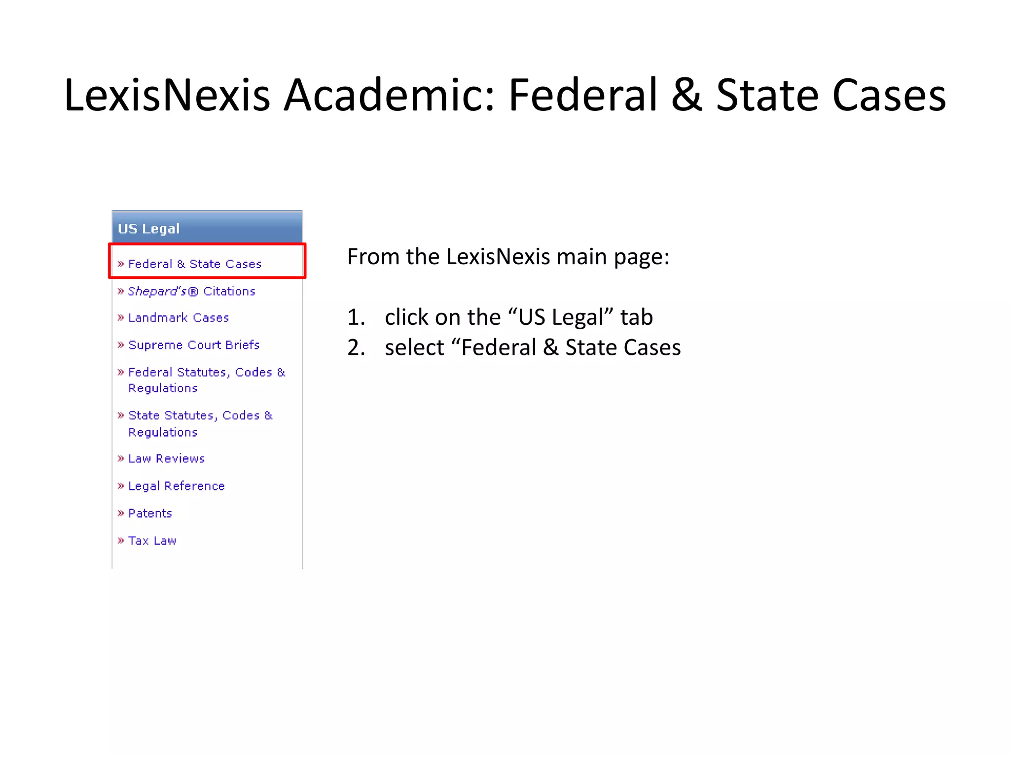 Federal & State Cases: LexisNexis | PPTX