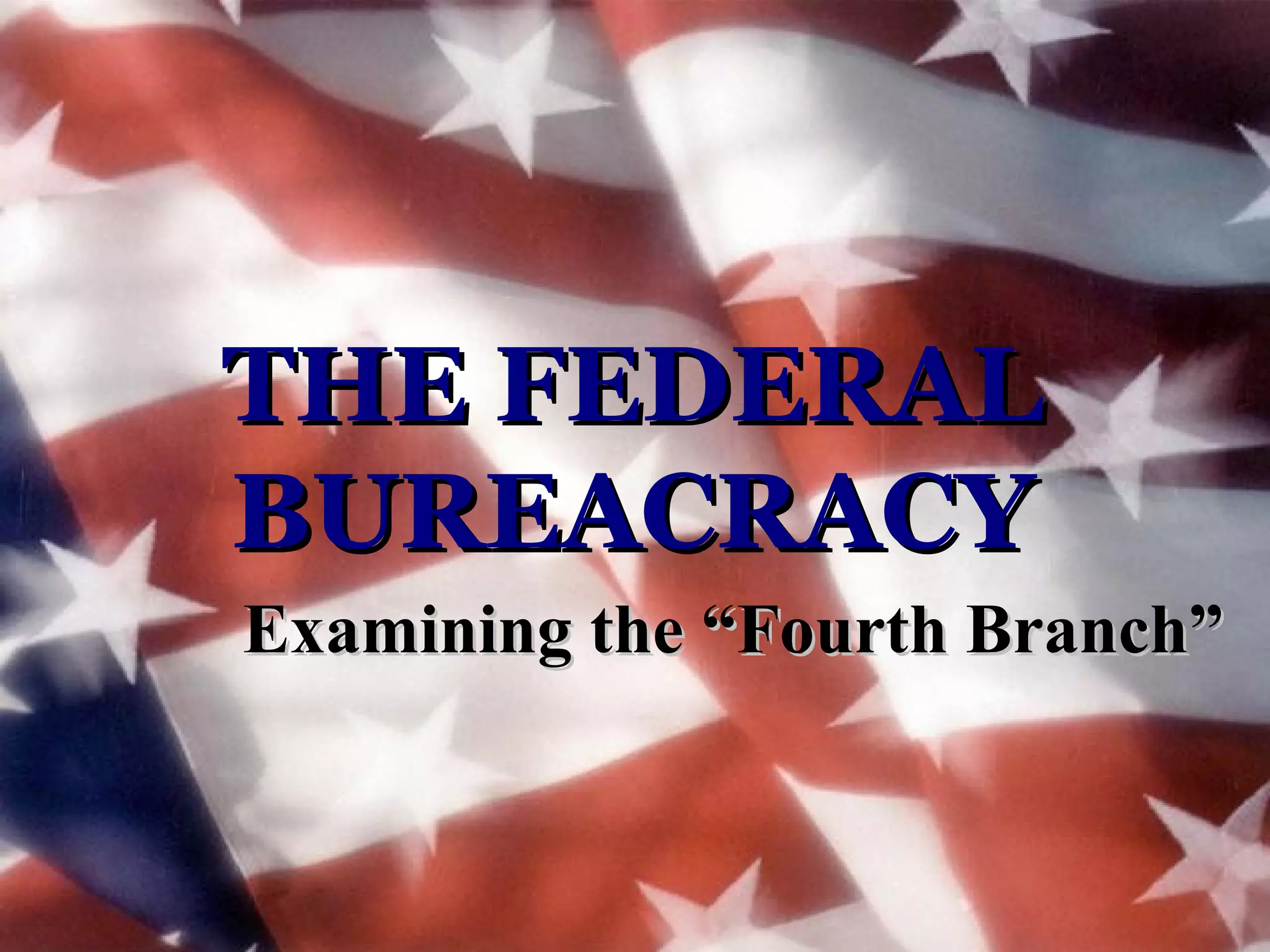 Federal bureaucracy | PPT