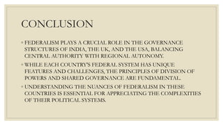 FEDERAL GOVERNANCE IN INDIA, UK & USA 2.pptx