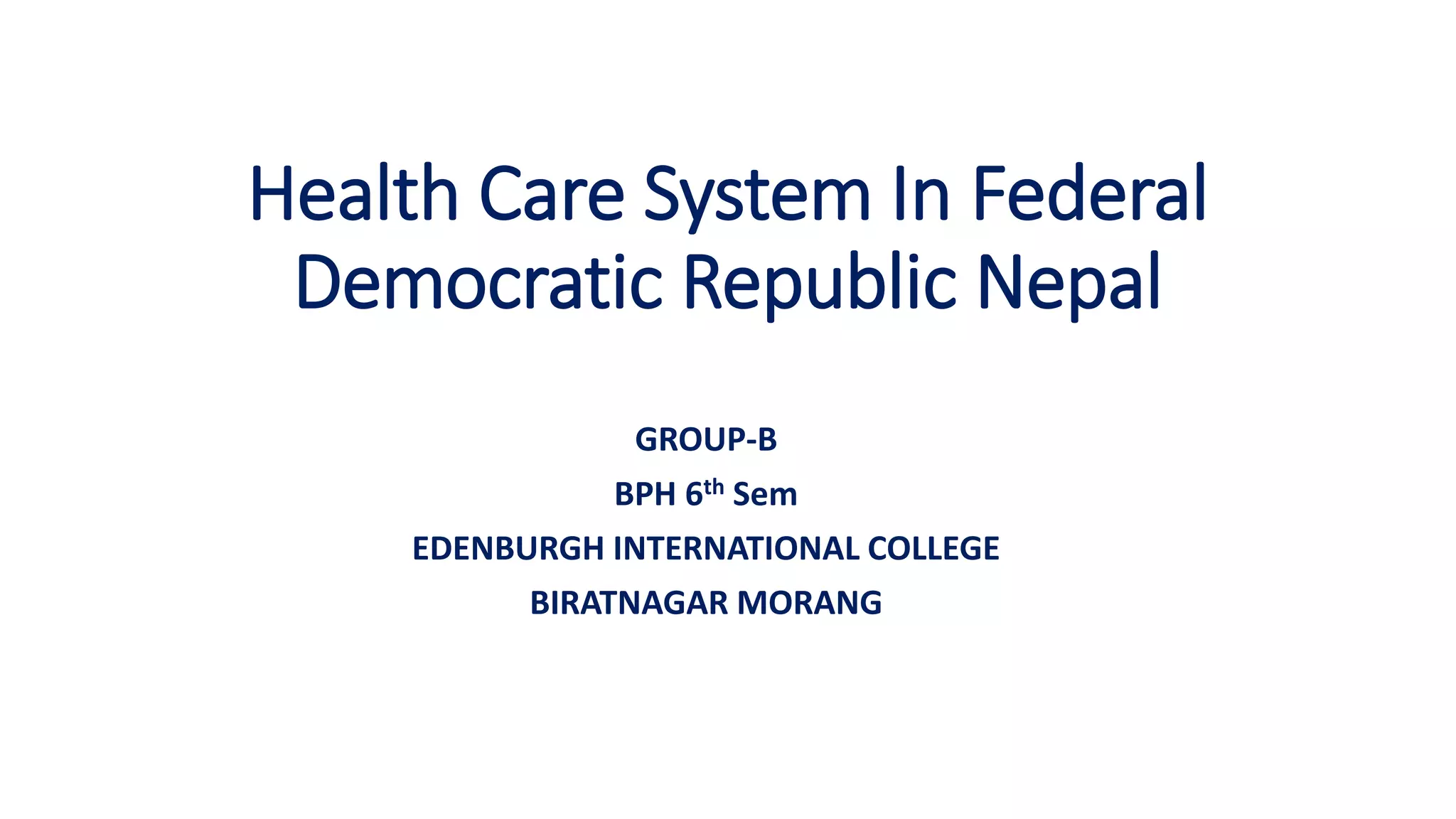 Federal health system in nepal | PPTX