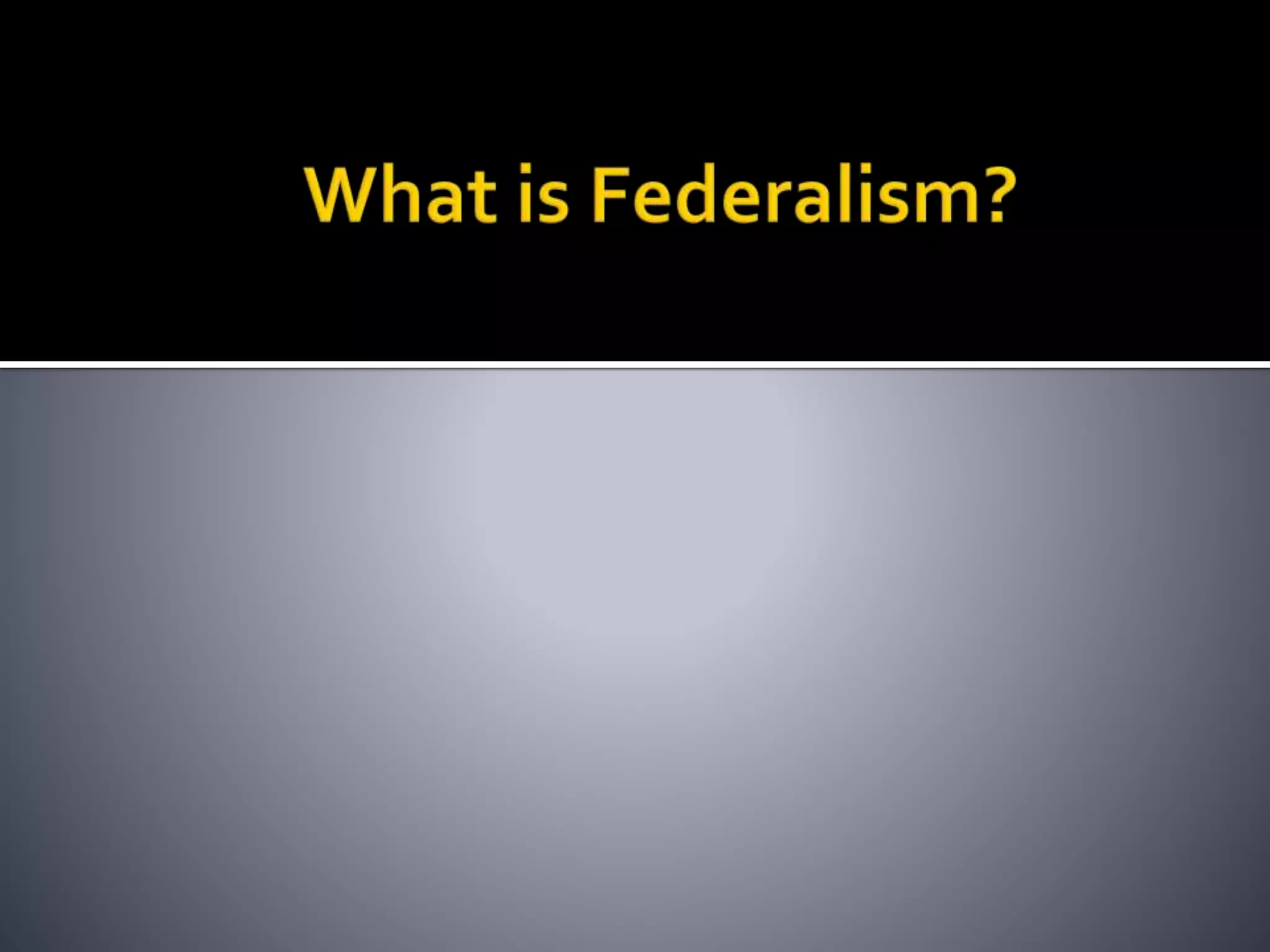 PO 101 Federalism | PPT