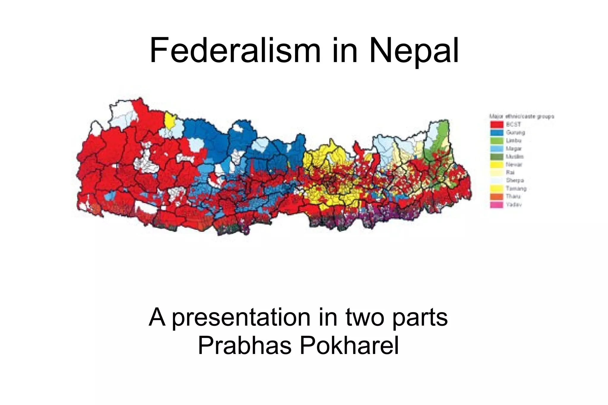 Federalism in Nepal, 3/20 presentation by Prabhas | PDF
