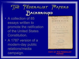 Federalist papers presentation | PPT | Civic affairs | Politics
