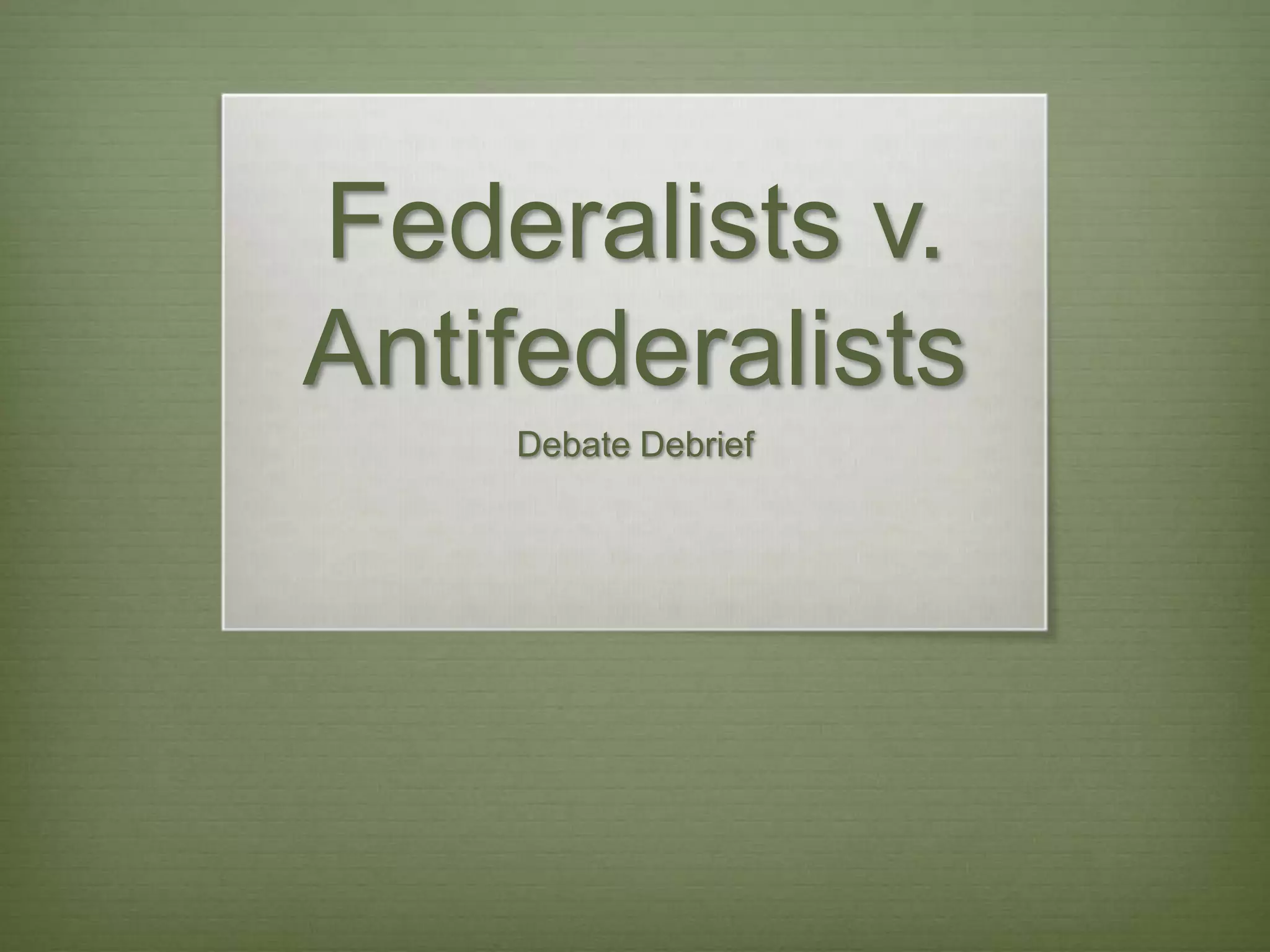 Federalists v Antifederalists | PPTX