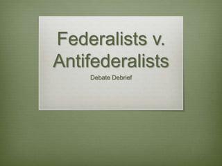 Federalists v Antifederalists | PPTX