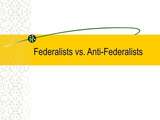 Federalists Vs Anti Federalists