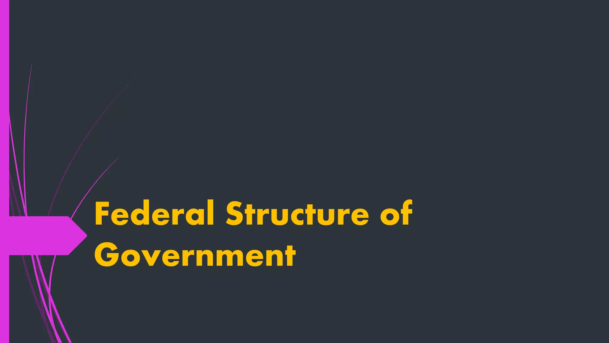 Federal Structure of Pakistan Government | PPTX