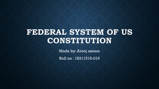 Federal system of US constitution...pptx