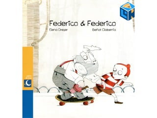 CUENTO FEDERICO Y FEDERICO | PDF