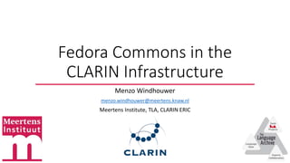 Fedora Commons in the CLARIN Infrastructure | PPT