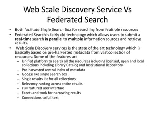 Web Scale Discovery Vs Federated Search | PPT
