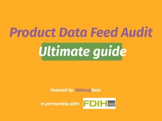 Data Feed Audit: the Definitive Guide from WakeupData | PPT