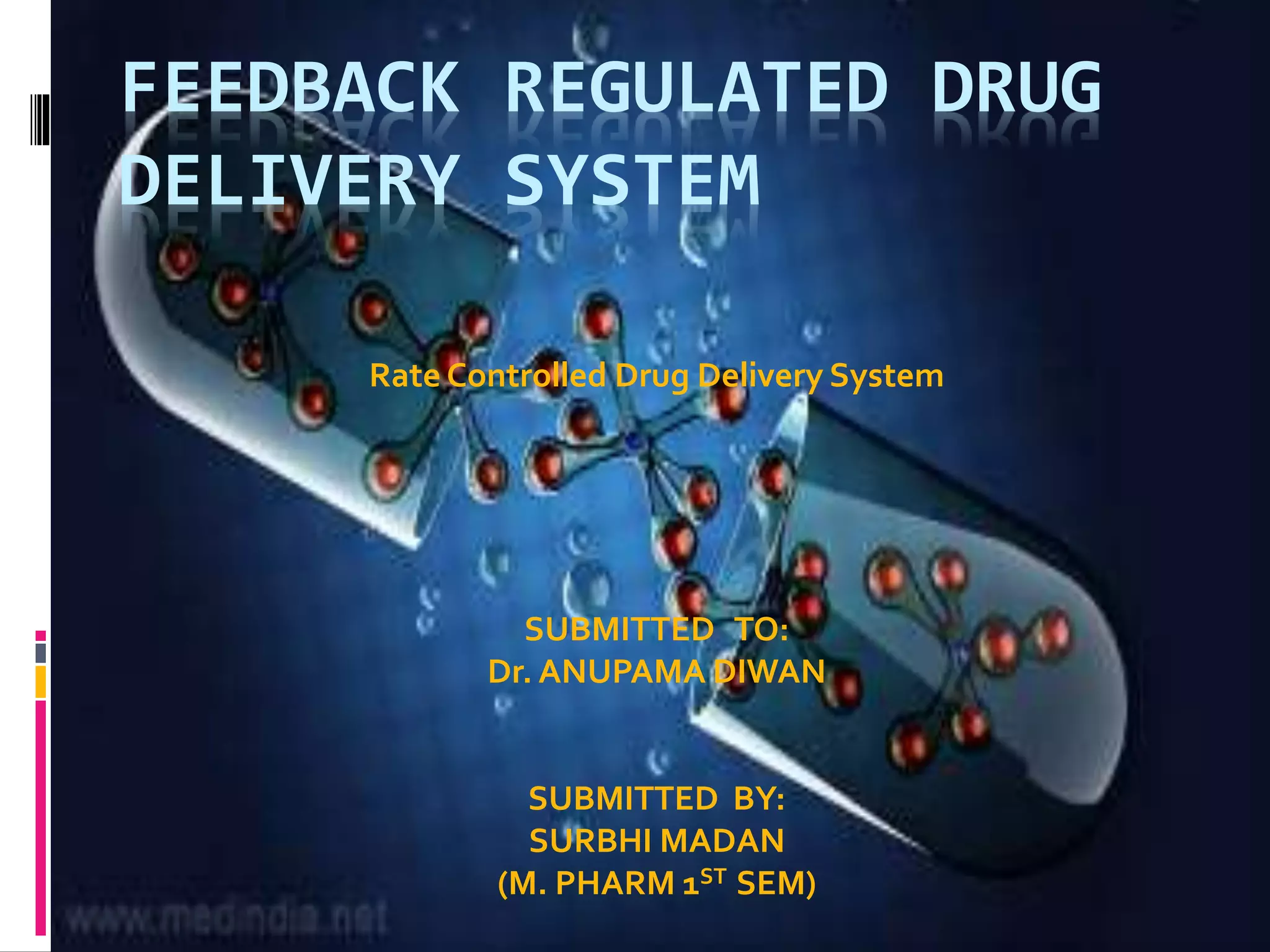 Feedback regulated drug delivery system | PPTX