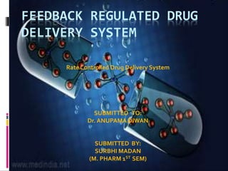 Feedback regulated drug delivery system | PPTX