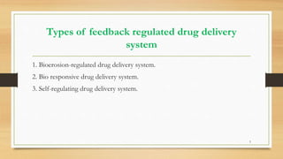 Feedback regulated drug delivery system.pptx