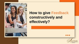 How to give Feedback constructively and effectively? | PDF