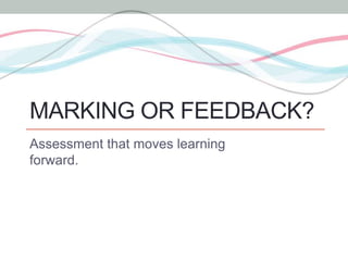 Feedback that moves learning forward | PPTX | Educational Assessment ...