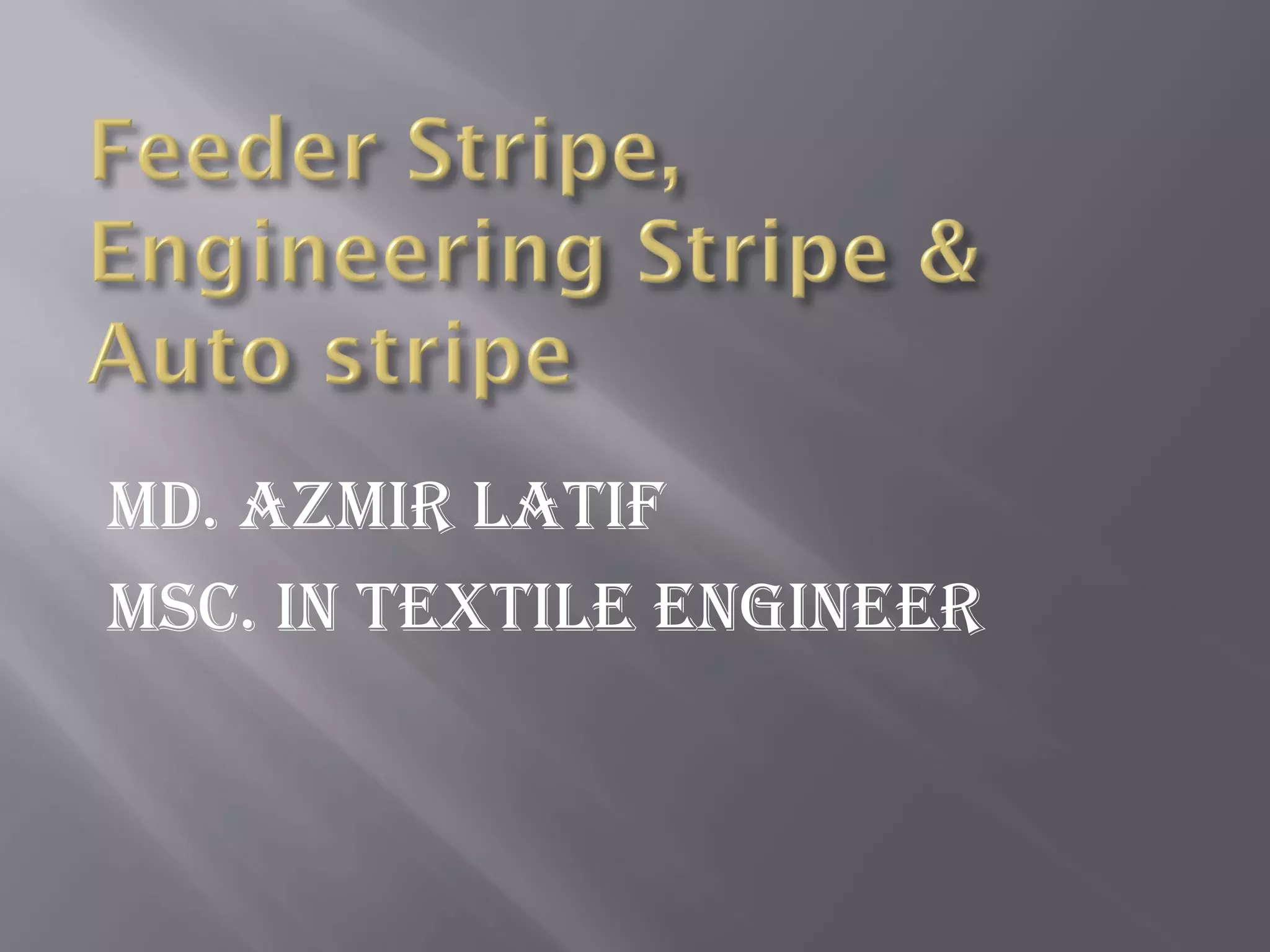 Feeder stripe, Engineering stripe and Auto stripe mechanism | PDF