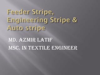 Feeder stripe, Engineering stripe and Auto stripe mechanism | PDF