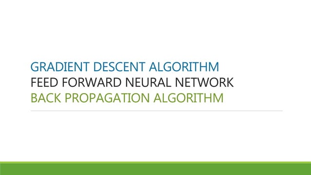 Feed forward ,back propagation,gradient descent | PPTX | Artificial Intelligence | Technology ...