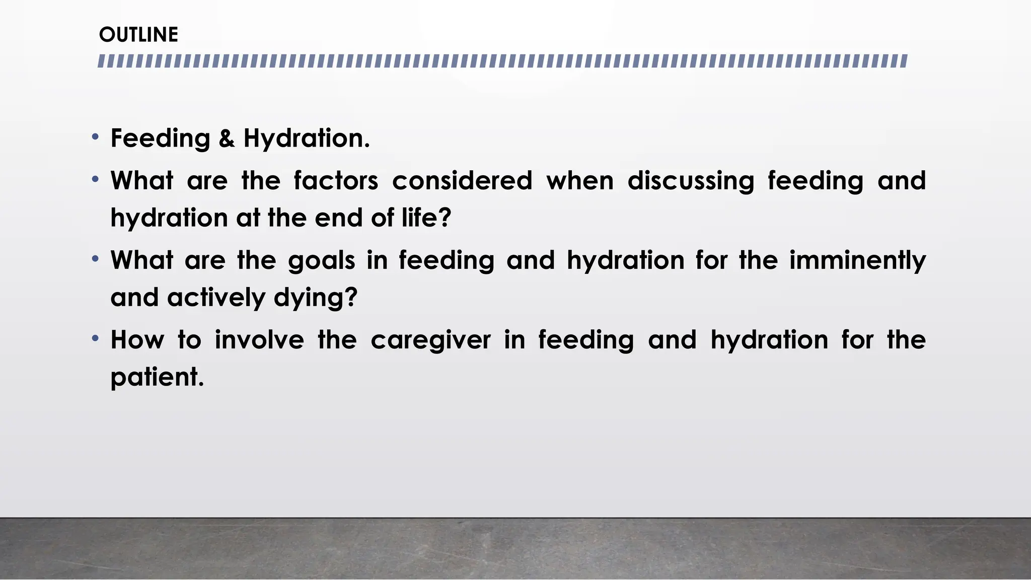 FEEDING AND HYDRATION FOR IMMINENTLY AND ACTIVELY DYING.pptx