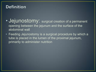 Feeding jejunostomy | PPTX