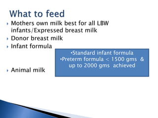 Feeding of low birth weight babies | PPTX