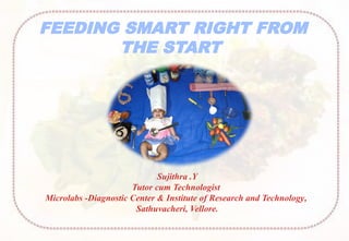 FEEDING SMART RIGHT FROM THE START - INFANTS / YOUNG CHILDREN | PPTX