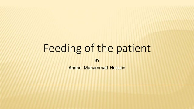 Feeding the patient-1.pptx
