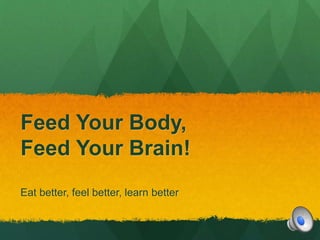 Feed your brain | PPTX