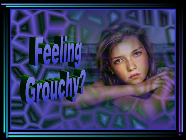 Feeling grouchy | PPS