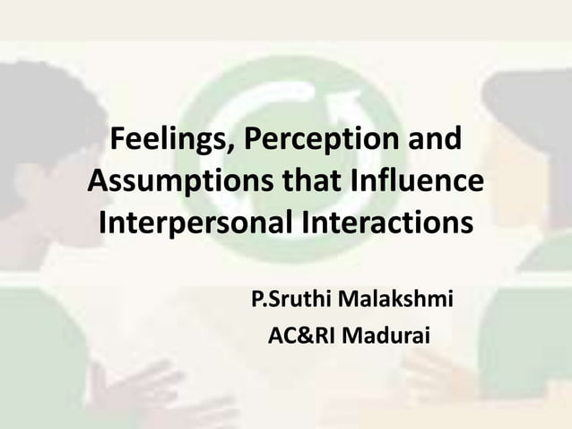 Feelings perception assumptions that influence the interpersonal ...