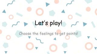 Feelings PP Game FOR CHILDREN IN ELEMENTARY SCHOOL.pptx