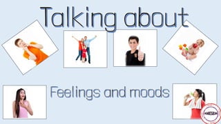 Talking about feelings and moods: English Language | PDF
