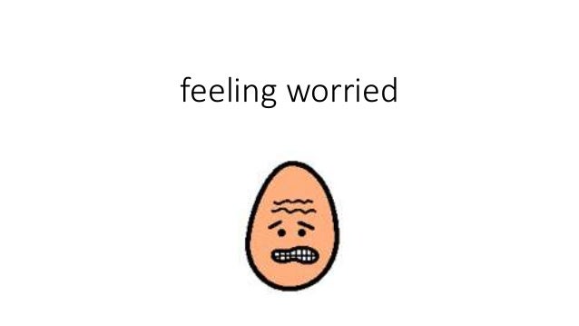Feelings: worried
