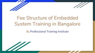 Fee structure of embedded training in Bangalore - PTInstitute | PPT