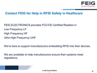 SAFETY CONSIDERATIONS FOR RFID IN HEALTHCARE MEDICAL DEVICES by FEIG ...
