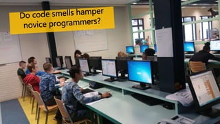 Do Code Smell Hamper Novice Programmers? | PPT