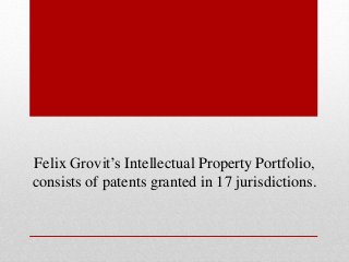 Felix Grovit and his Intellectual Property Portfolio