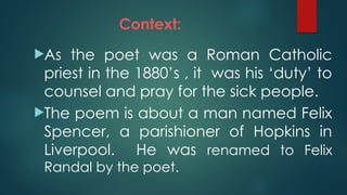 Felix Randal a poem by Gerard Manley Hopkins.pptx