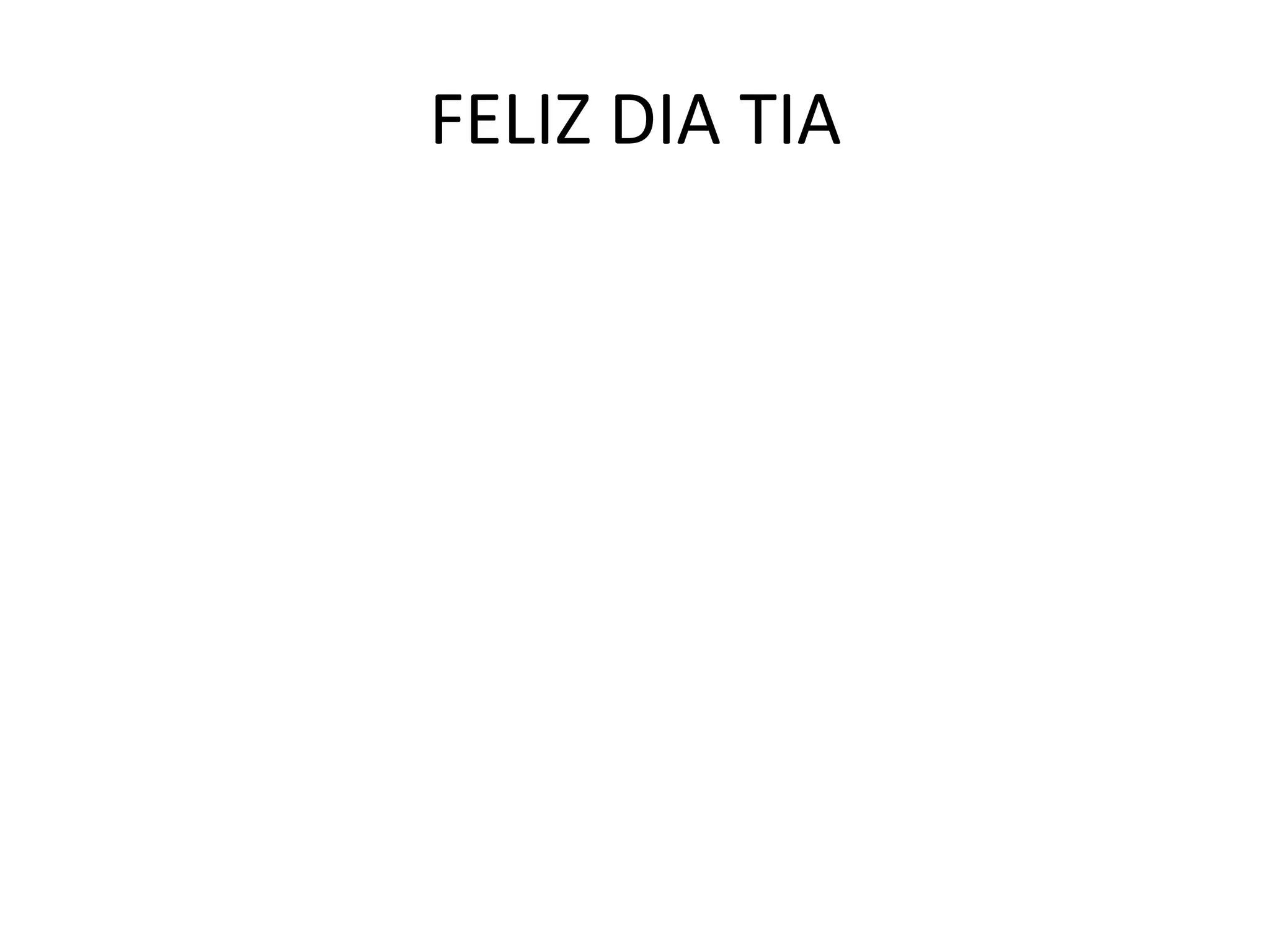 Feliz dia tia | PPT
